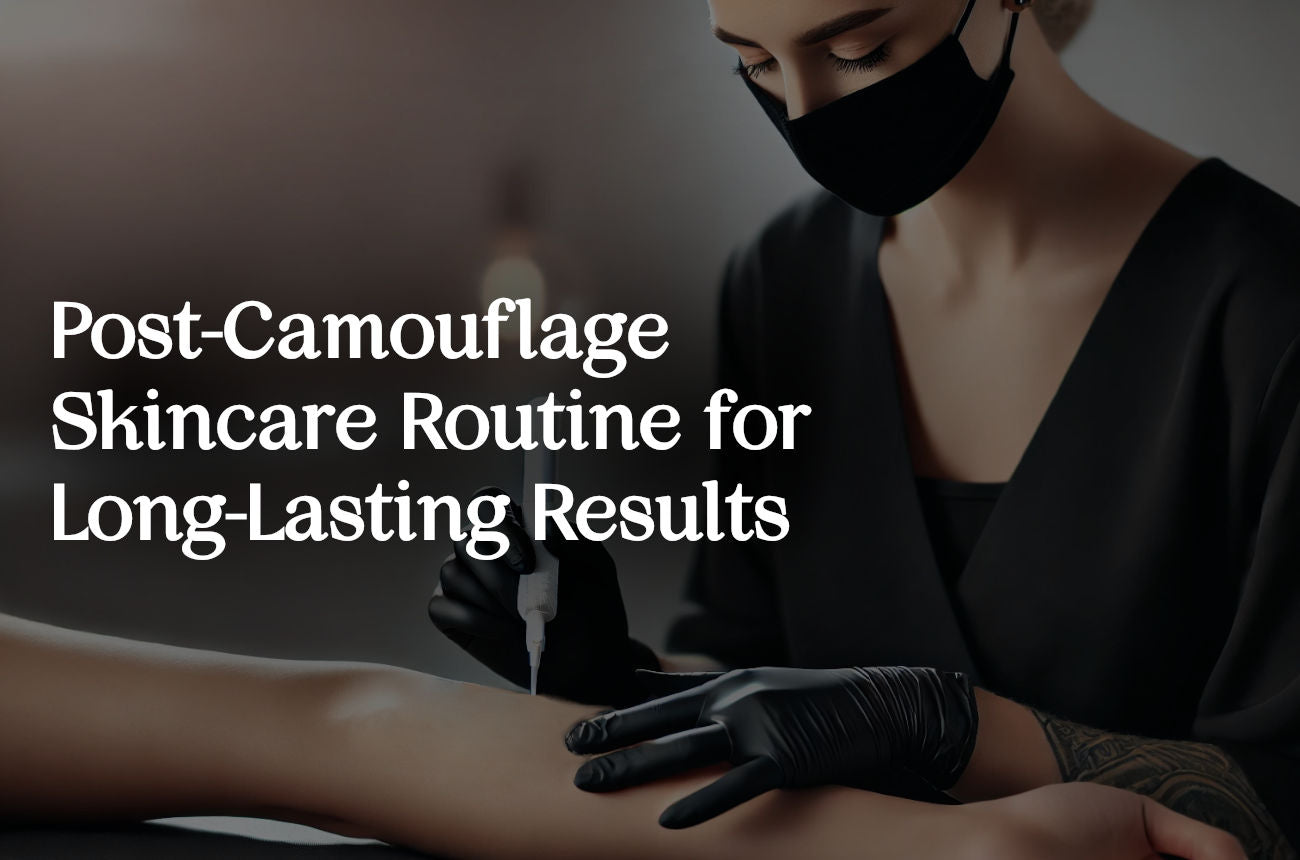 Post-Camouflage Skincare Routine for Long-Lasting Results – NUE ...
